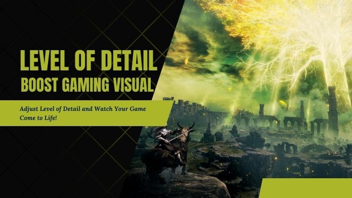 Level of Detail Settings: Secret to Sharper, Smoother Gaming